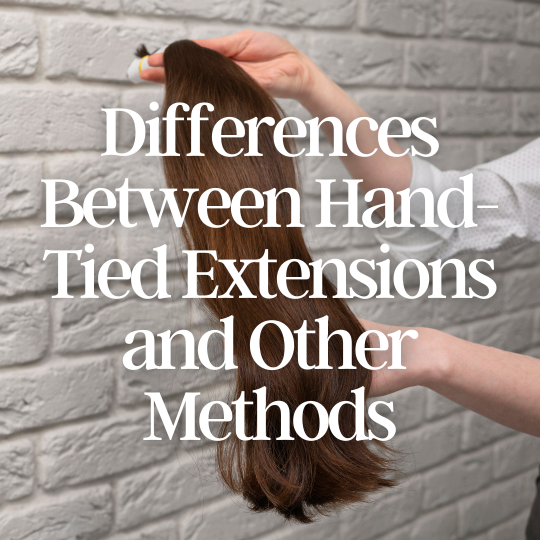 Transitioning to Hand-Tied Hair Extensions: What to Expect If You’re S ...